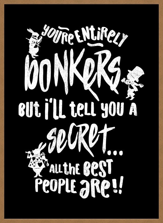 You're Entirely Bonkers Alice In Wonderland Quote Print – InkAndDrop